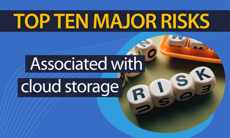 Top 10 Major Risks Associated With Cloud Storage in 2024