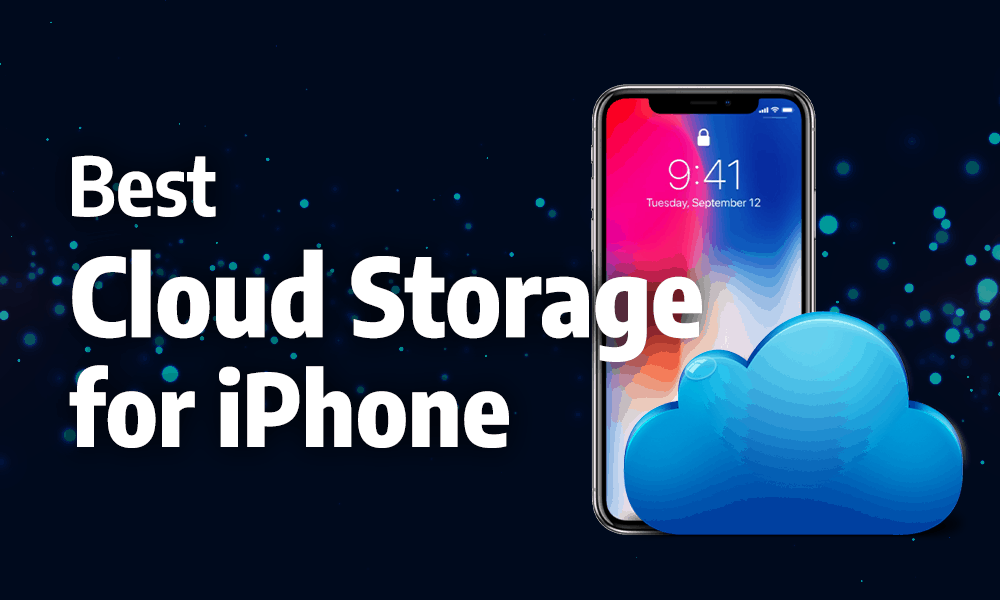 Best Cloud Storage For IPhone 2019 Best Cloud Storage For IPhone 2019