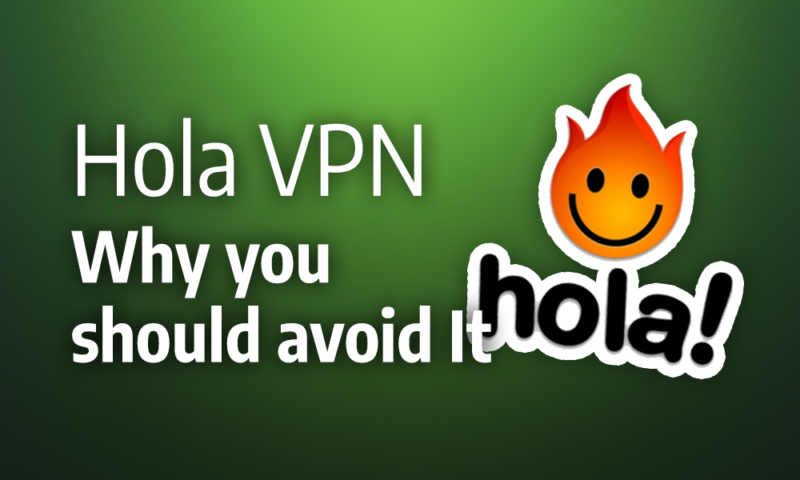 Hola VPN: Why You Should Still Avoid It In 2024