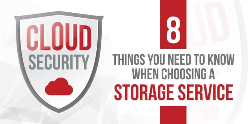 Cloud Security: 8 Things You Need to Know When Choosing a Storage ...