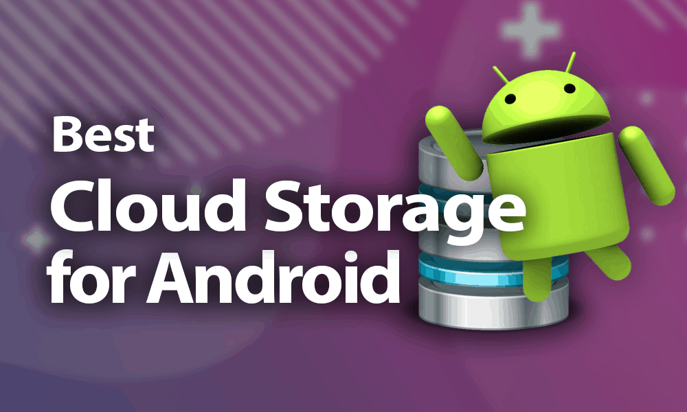 Best Cloud Storage for Android 2020