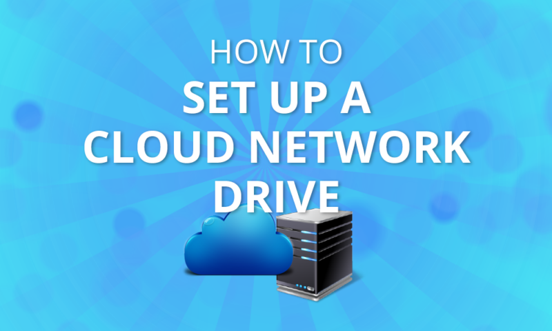 How to Set Up a Cloud Network Drive the Easy Way
