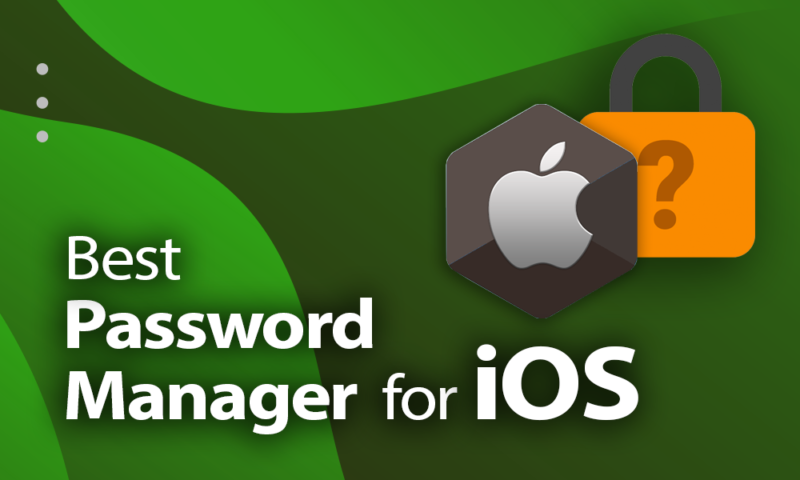 Best Password Manager for iOS 2025: Security on the Go