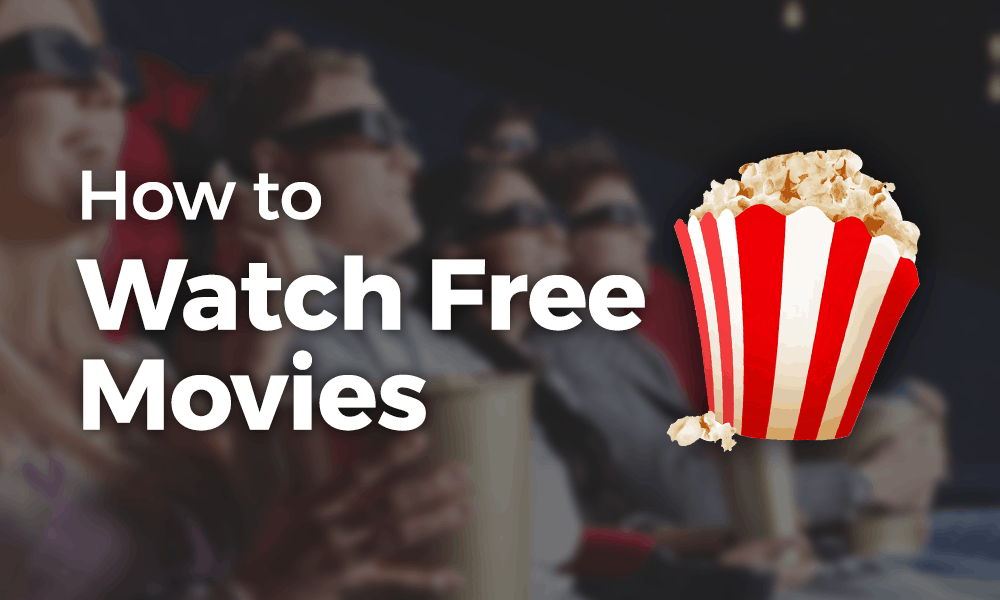 How to Watch Free Movies Online in 2021