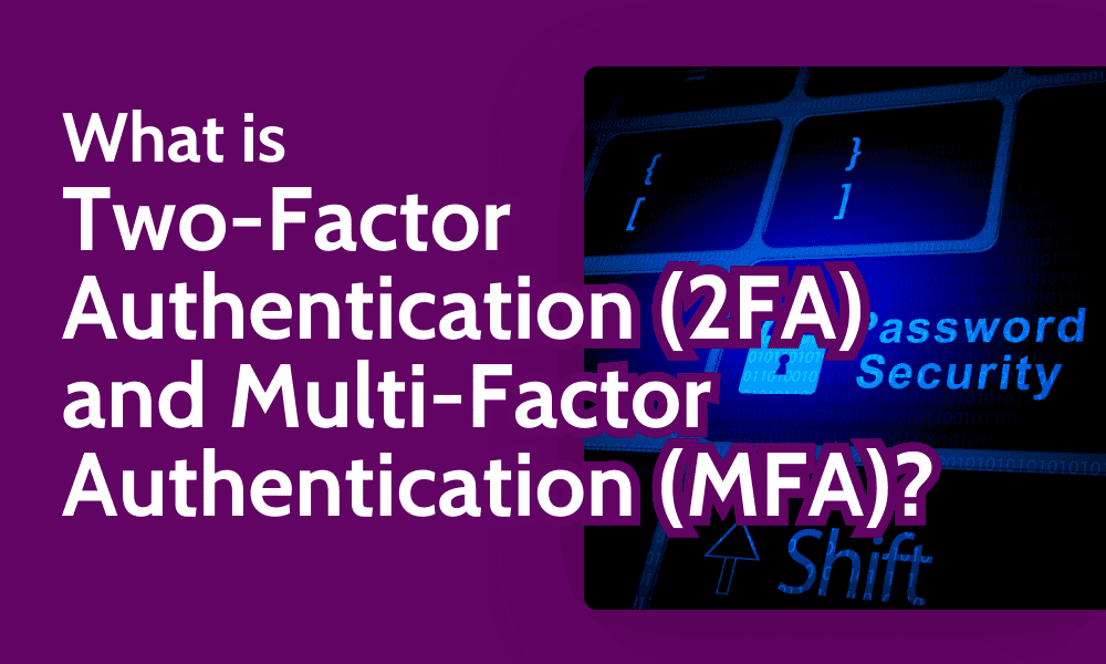 What Is 2FA and MFA? Meaning, Types, and Examples 2025