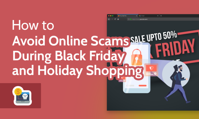 How to Avoid Online Scams During the 2024 Holiday Season