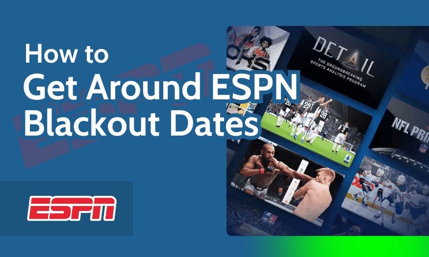 How to Get Around ESPN Blackout Restrictions in 2025