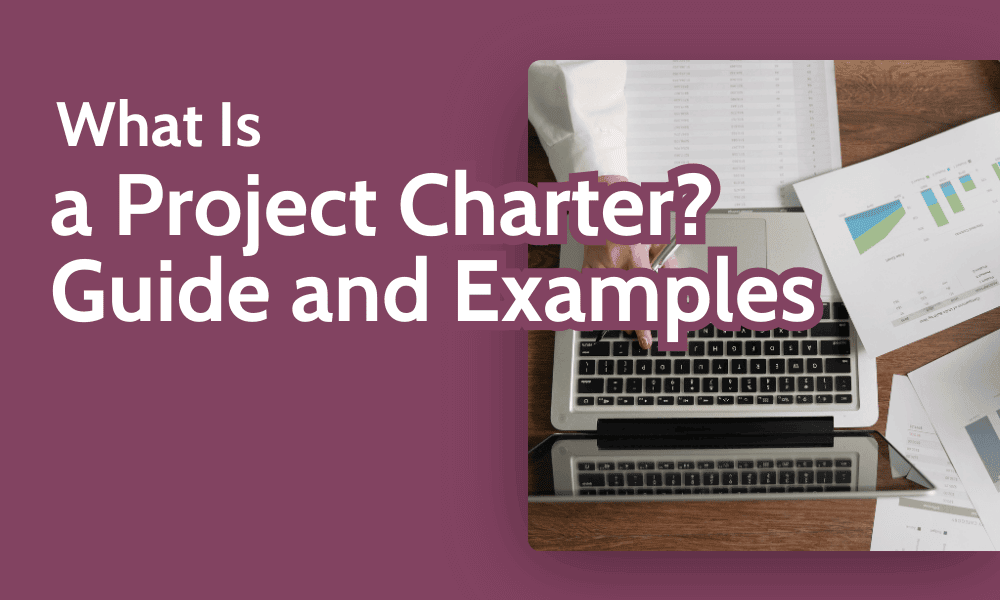 What Is a Project Charter? Guide, Examples & Template 2025