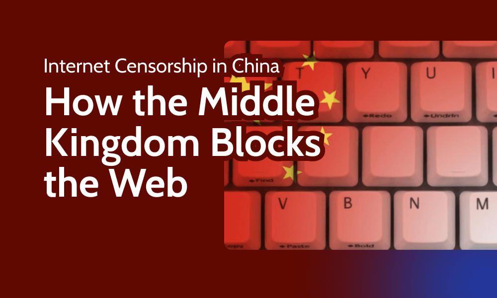 Internet Censorship in China: Online Restrictions in 2025