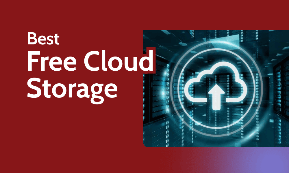 Best Free Cloud Storage in 2025: Top 12 Cloud Storage Services