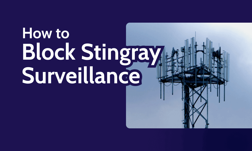 How to Block StingRay Surveillance: Detection & Protection