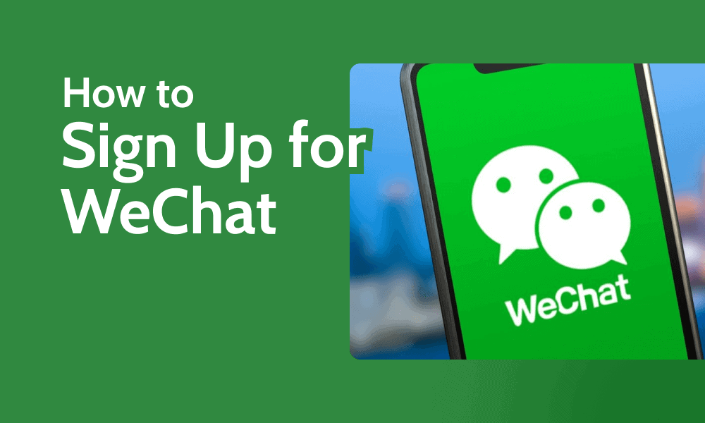 WeChat Sign Up Guide: How to Get an Account Outside China